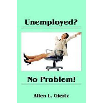 【】Unemployed? No Problem!