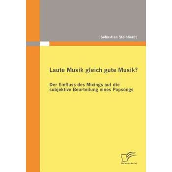 【】Laute Musik Gleich Gute Musik? Der