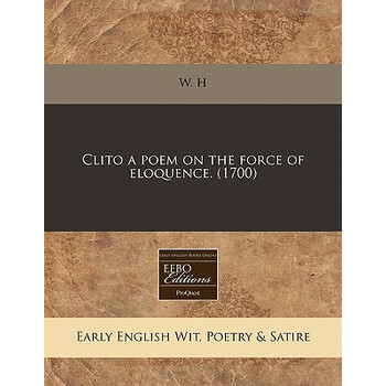 【】Clito a Poem on the Force of Eloquence.