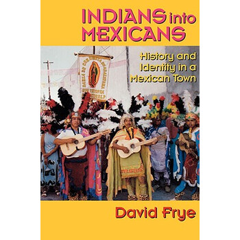 【】Indians Into Mexicans: History a