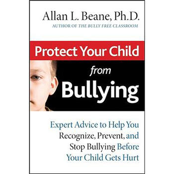 Protect Your Child From Bullying: Expert Adv...