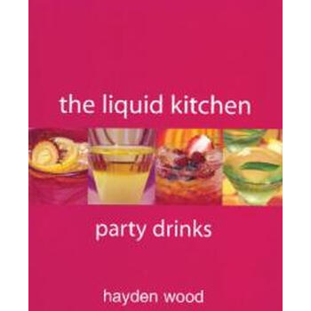 【】The Liquid Kitchen: Party Drinks