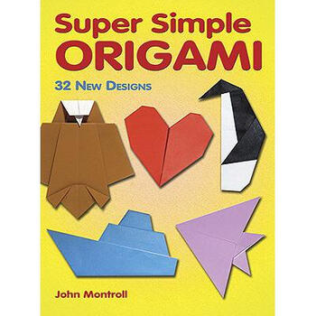 Super Simple Origami: 32 New Designs