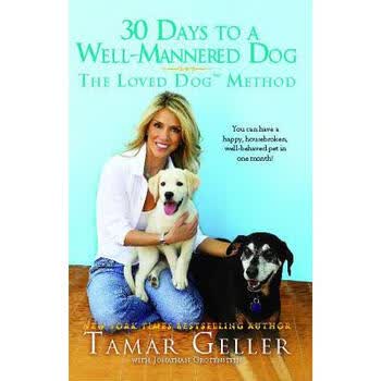 30 Days to a Well-Mannered Dog: The Loved Do...