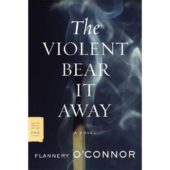 【】The Violent Bear It Away