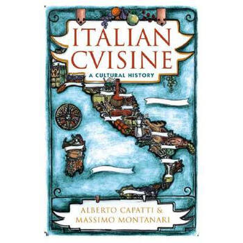Italian Cuisine: A Cultural History