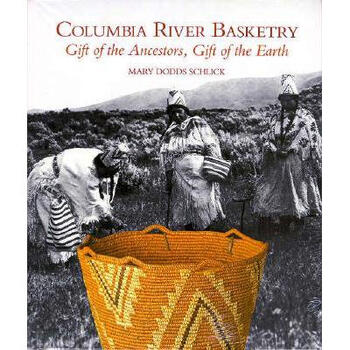 Columbia River Basketry: Gift of the Ancesto...