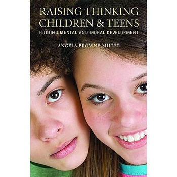 Raising Thinking Children and Teens: Guiding...