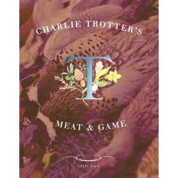 【】Charlie Trotter's Meat & Game