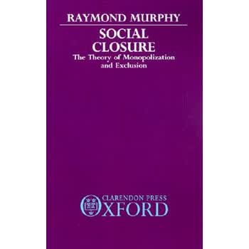 【】Social Closure: The Theory of