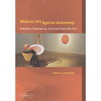 【】Abstract Art Against Autonomy: