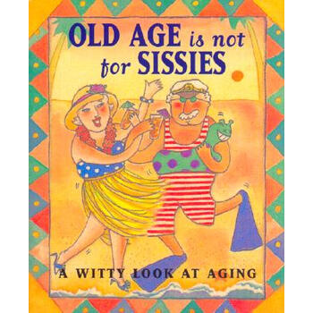 【】Old Age Is Not for Sissies