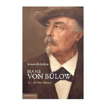 【】Hans Von B Low: A Life for Music