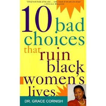 Ten Bad Choices That Ruin Black Women's Lives