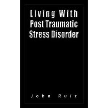 【】Living with Post Traumatic St