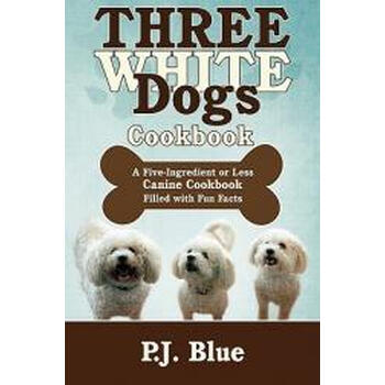 【】Three White Dogs Cookbook: A