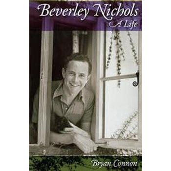 【】Beverley Nichols: A Life