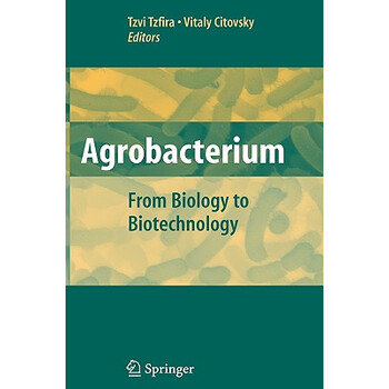 【】Agrobacterium: From Biology