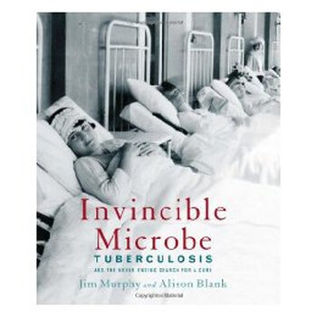 【】Invincible Microbe: Tuberculosis and the