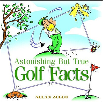 【】Astonishing But True Golf Facts