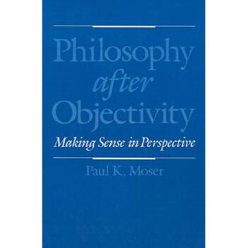 Philosophy After Objectivity: Making Sense i...