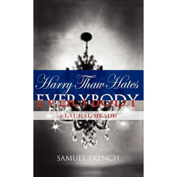 【】Harry Thaw Hates Everybody