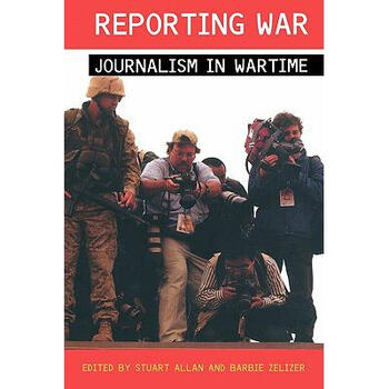 Reporting War : Journalism in Wartime