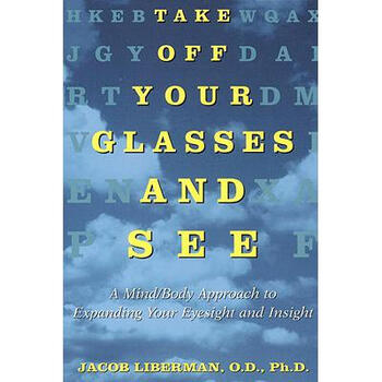 Take Off Your Glasses and See: A Mind / Body...