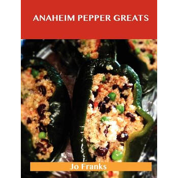 【】Anaheim Pepper Greats: Delicious Anaheim