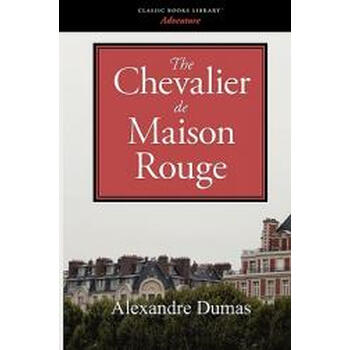 【】The Chevalier de Maison Rouge
