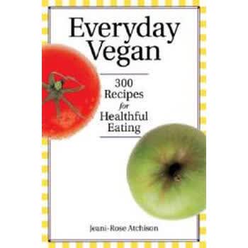 【】Everyday Vegan: 300 Recipes for