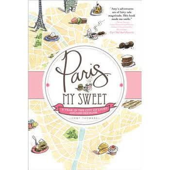 Paris, My Sweet: A Year in the City of Light...