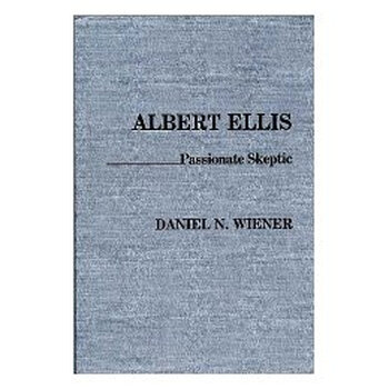 【】Albert Ellis: Passionate Skeptic