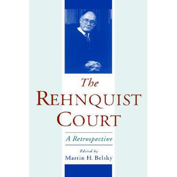 The Rehnquist Court: A Retrospective