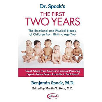 Dr. Spock's the First Two Years: The Emotion...