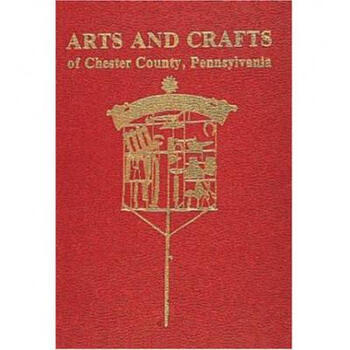 Arts and Crafts of Chester County, Pennsylvania