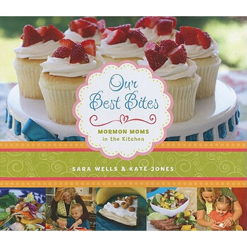 【】Our Best Bites: Mormon Moms in