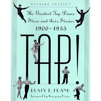 【】Tap!: The Greatest Tap Dance Stars and