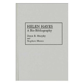 【】Helen Hayes: A Bio-Bibliography