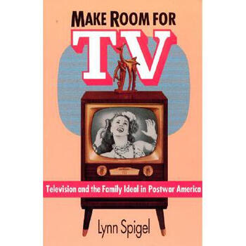 Make Room for TV: Television and the Family ...
