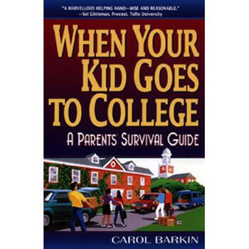 When Your Kid Goes to College:: A Parents' S...