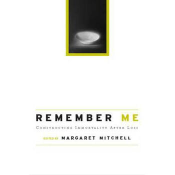 Remember Me: Constructing Immortality - Beli...