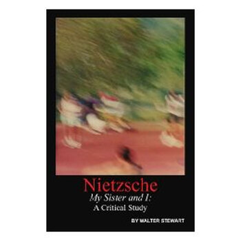 【】Nietzsche My Sister and I