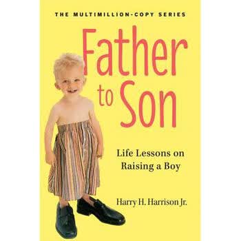 Father to Son: Life Lessons on Raising a Boy