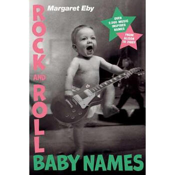 Rock and Roll Baby Names: Over 2,000 Music-I...