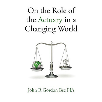 【】On the Role of the Actuary in a Changing
