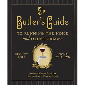 The Butler's Guide to Running the Home and O...