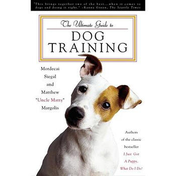 The Ultimate Guide to Dog Training: How to B...