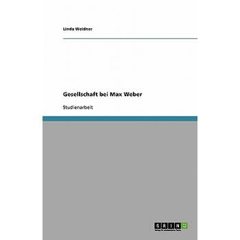 【】Gesellschaft Bei Max Weber