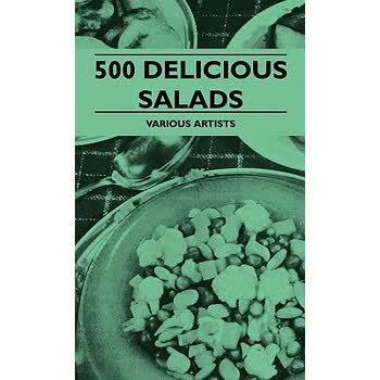 【】500 Delicious Salads